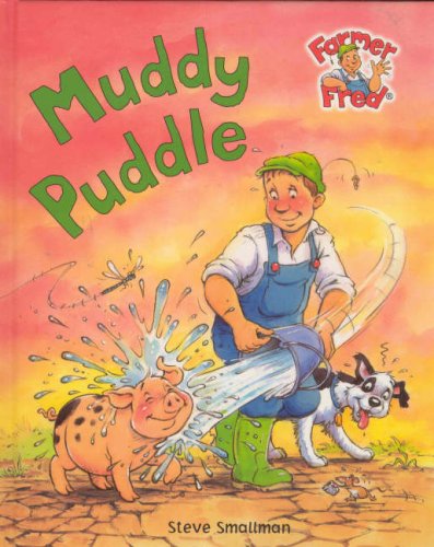 Muddy Puddle (Farmer Fred) by Steve Smallman | Goodreads