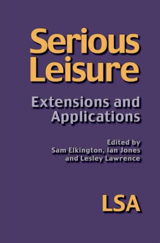Serious Leisure: Extensions and Applications by Sam Elkington, Ian ...