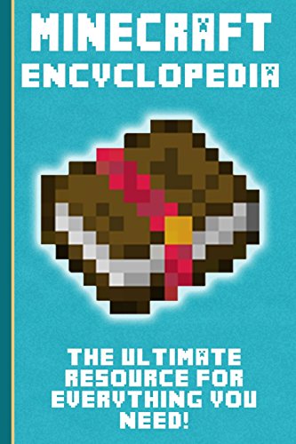 Minecraft Encyclopedia: The Ultimate Resource for Everything You Need ...
