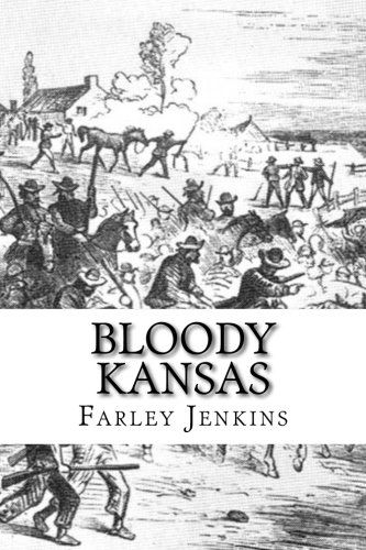 Bloody Kansas by Farley W. Jenkins Jr. | Goodreads