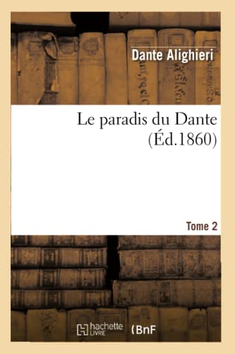 Le Paradis Du Dante. Tome 2 (Éd.1860) (Litterature) by Dante Alighieri ...