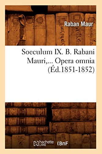 Soeculum IX. B. Rabani Mauri, Opera omnia (Éd.1851-1852) (Langues) by ...