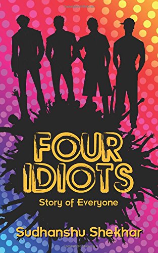 Four Idiots by Sudhanshu Shekhar | Goodreads