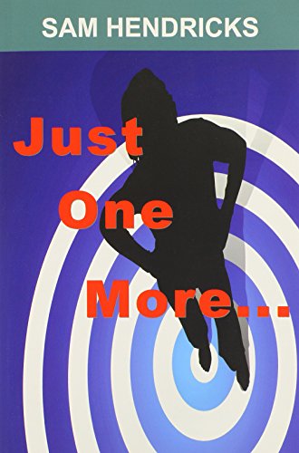 Just One More... by Sam Hendricks | Goodreads