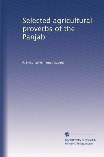 Selected Agricultural Proverbs of the Panjab by R. Maconachie | Goodreads