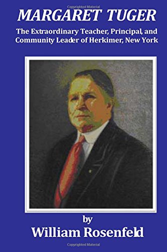 Margaret Tuger: The Extraordinary Teacher, Principal, and Community ...