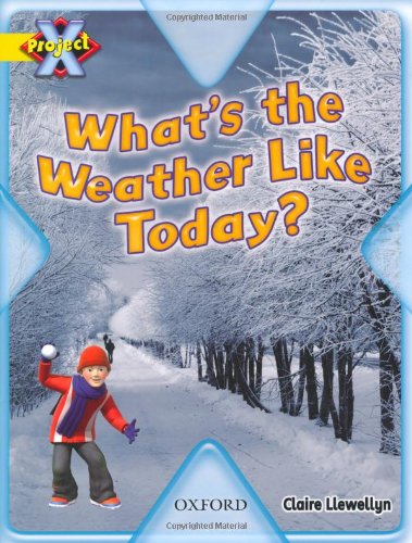 Project X: Weather: What's the Weather Like Today? by Claire Llewellyn ...