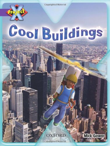 Project X: Buildings: Cool Buildings by Mick Gowar | Goodreads