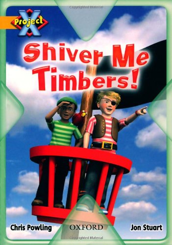 Project X: Pirates: Shiver Me Timbers by Chris Powling | Goodreads