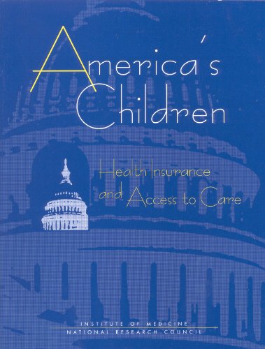 America's Children: Health Insurance and Access to Care by Margaret ...