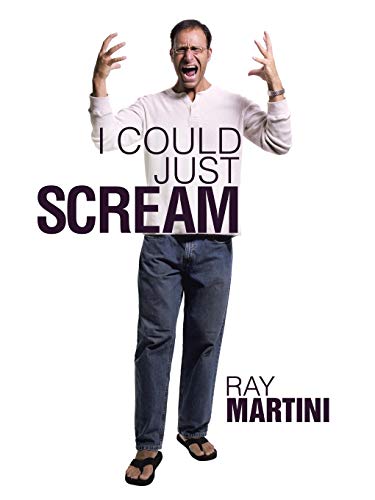 I Could Just Scream by Ray Martini | Goodreads