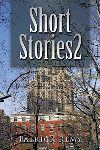 Short Stories 2 by Patrick Remy | Goodreads