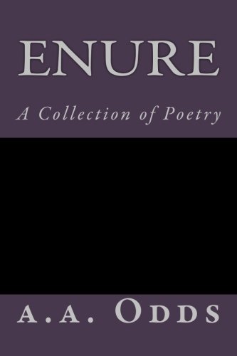 Enure: A Collection of Poetry by A.A. Odds | Goodreads