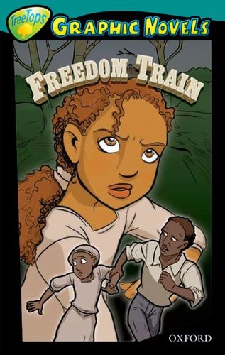 Oxford Reading Tree: Stage 16: TreeTops Graphic Novels: Freedom Train ...