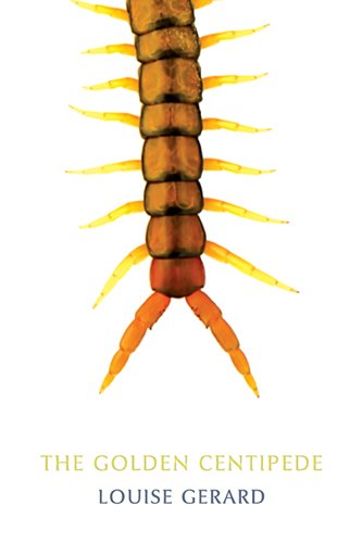 The Golden Centipede by Louise Gerard | Goodreads