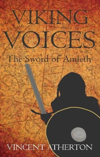 Viking Voices: The Sword of Amleth by Vincent Atherton | Goodreads