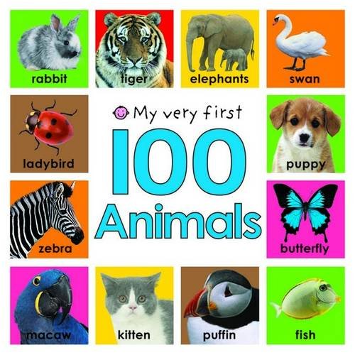 My Very First 100 Animals by Roger Priddy | Goodreads