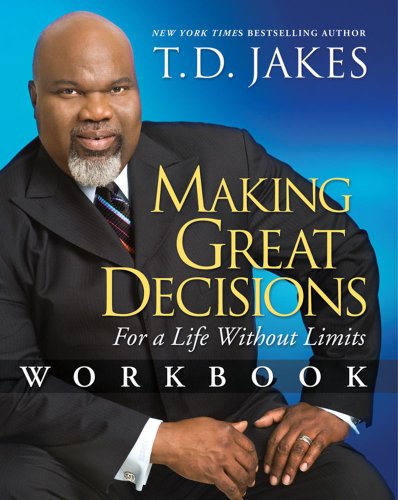 Making Great Decisions Workbook by T.D. Jakes | Goodreads