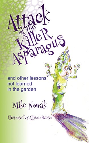 Attack of the Killer Asparagus by Mike Nowak | Goodreads