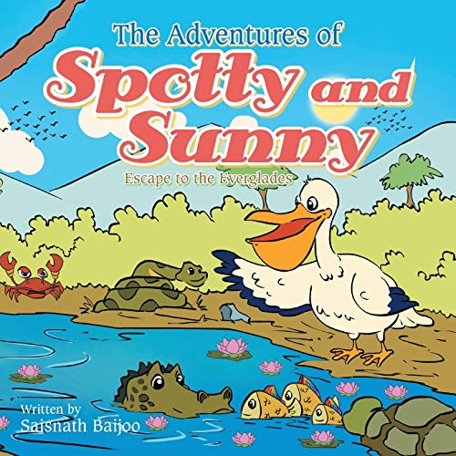 The Adventures of Spotty and Sunny: Escape to the Everglades by ...