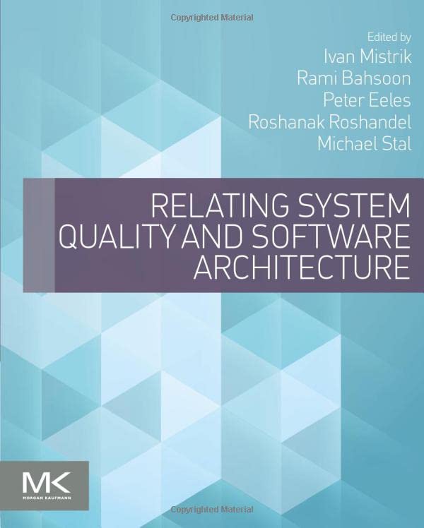 Relating System Quality and Software Architecture by Ivan Mistrík | Goodreads