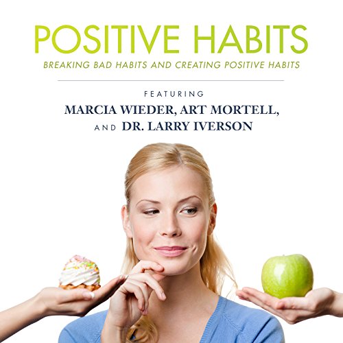 Positive Habits: Breaking Bad Habits and Creating Positive Habits by ...