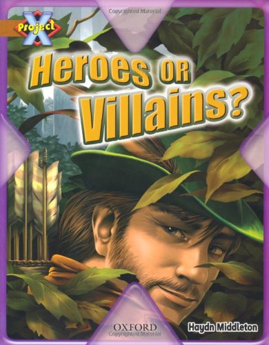 Project X: Heroes and Villains: Heroes or Villains? by Haydn Middleton ...