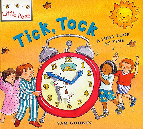 Little Bees: Tick, Tock: A first look at time by Sam Godwin | Goodreads
