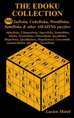 The EDoku Collection: 500 SuDoku, CubeDoku, WordDoku, SumDoku and Other ...