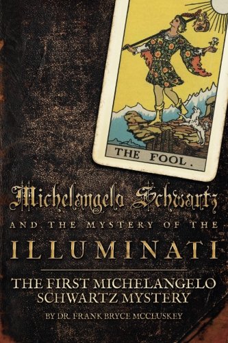 Michelangelo Schwartz and the Mystery of the Illuminati: The First ...