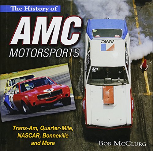The History of AMC Motorsports: Trans-Am, Quarter-Mile, NASCAR ...