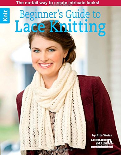 Beginner's Guide to Lace Knitting (Leisure Arts Knit) by Rita Weiss ...