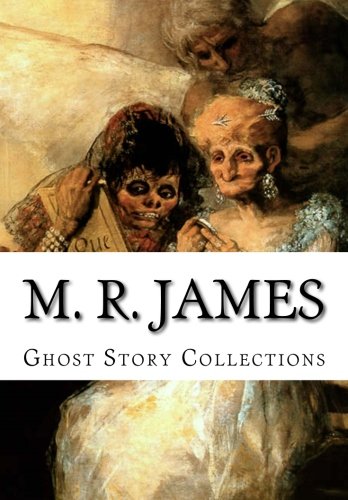 Ghost Story Collections by M.R. James | Goodreads