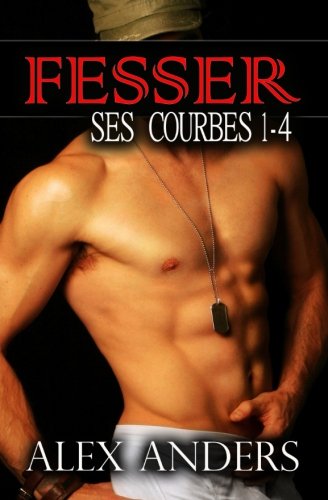 Fesser Ses Courbes 1-4: Romance Erotique Pour Les Femmes Rondes Et Belles by Alex Anders | Goodreads