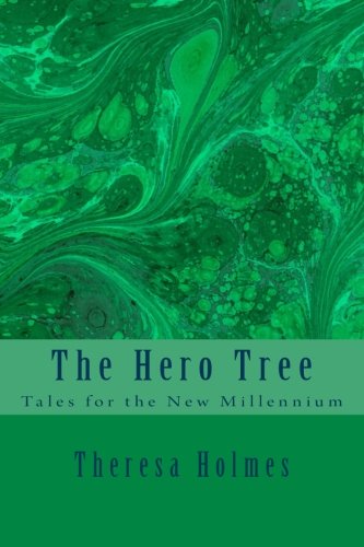 The Hero Tree by Theresa Holmes | Goodreads