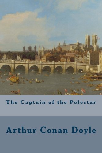 The Captain of the Polestar by Arthur Conan Doyle | Goodreads