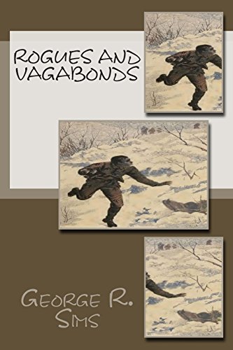 Rogues and Vagabonds by George Robert Sims | Goodreads