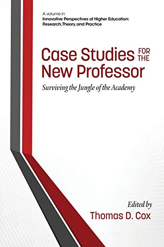 Case Studies for the New Professor: Surviving the Jungle of the Academy ...