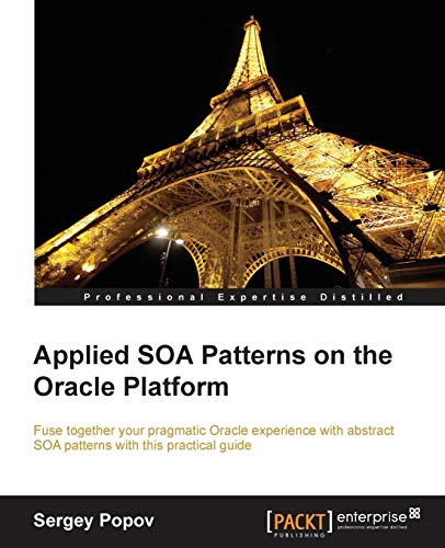 Applied SOA Patterns on the Oracle Platform by Sergey Popov | Goodreads