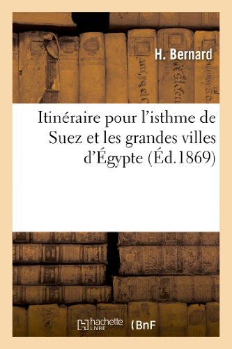 Itinéraire Pour l'Isthme de Suez Et Les Grandes Villes d'Égypte ...