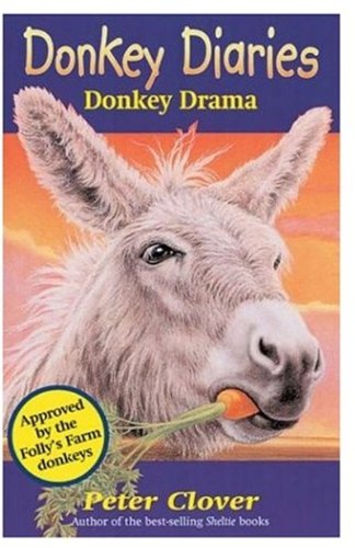 Donkey Drama (Donkey Diaries) by Peter Clover | Goodreads