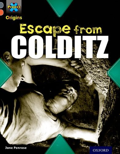Project X Origins: Grey Book Band, Oxford Level 13: Great Escapes: Escape from Colditz by Jane ...