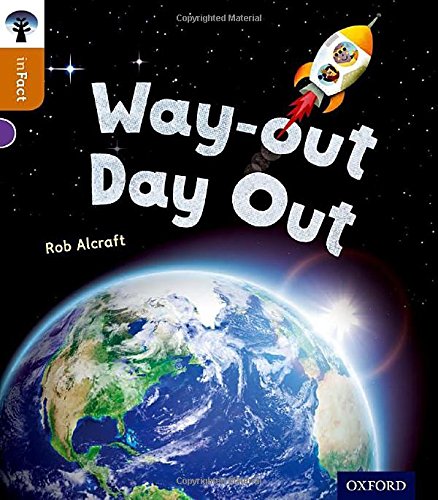 Way-Out Day Out (Oxford Reading Tree Infact: Level 8) by Rob Alcraft ...