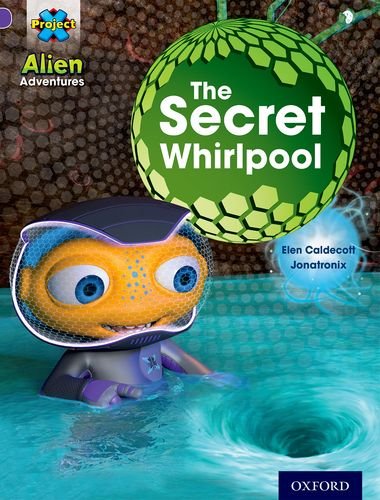 Project X: Alien Adventures: Purple: The Secret Whirlpool by Elen ...