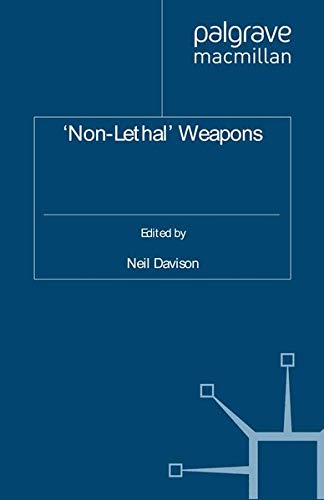 'Non-Lethal' Weapons by Neil Davison | Goodreads