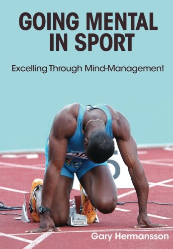 Going Mental in Sport: Excelling Through Mind-Management by G.L ...