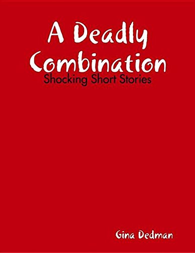A Deadly Combination: Shocking Short Stories by Gina Dedman | Goodreads