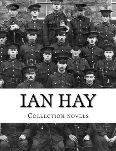 Ian Hay, Collection novels by Ian Hay | Goodreads