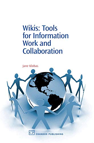 Wikis: Tools for Information Work and Collaboration by Jane E. Klobas ...