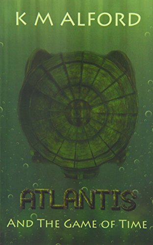 Atlantis and the Game of Time by K.M. Alford | Goodreads